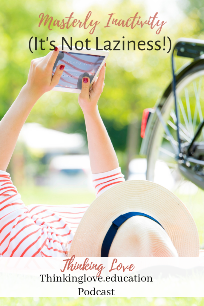Masterly Inactivity (It’s Not Laziness) - Thinking Love