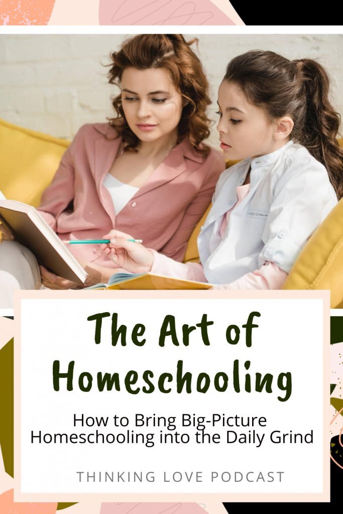 The Art of Homeschooling (the Charlotte Mason Way) - Thinking Love